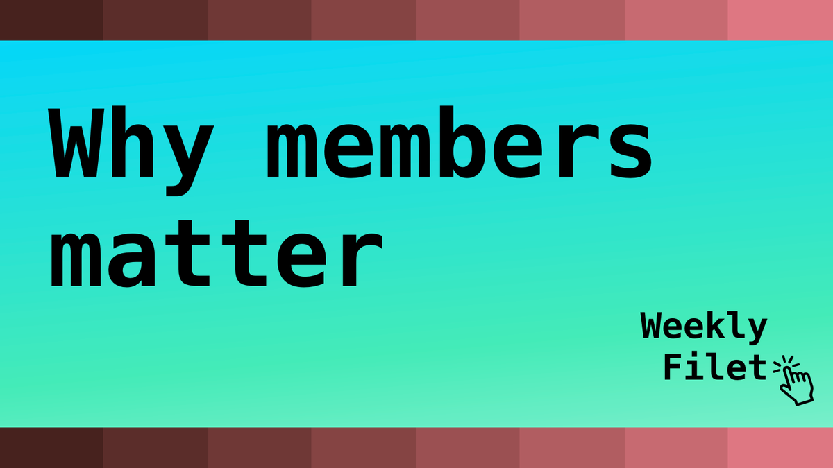 Why members matter